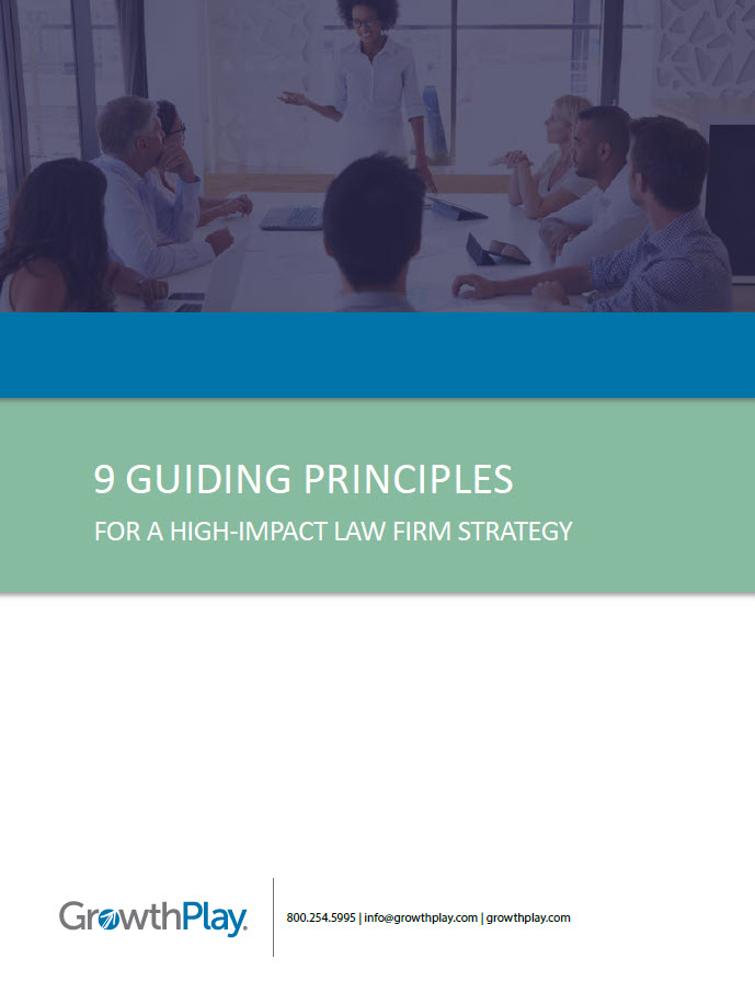 9 Guiding Principles for a High-Impact Law Firm Strategy – GrowthPlay